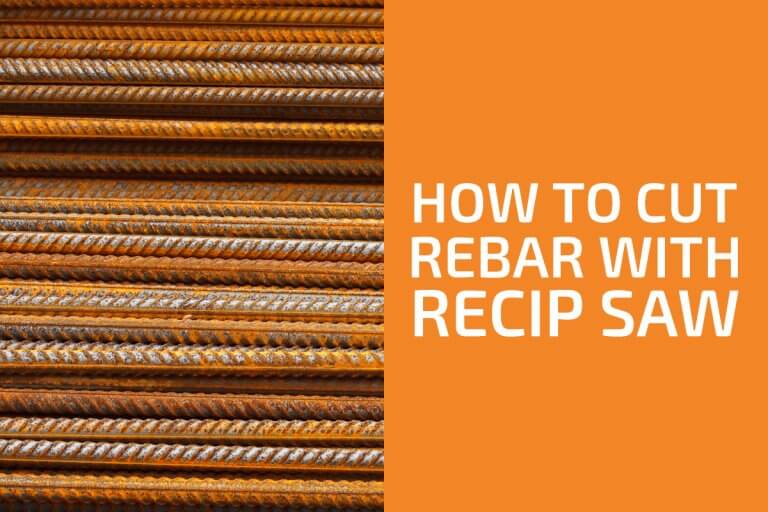 Can You Cut Rebar with a Reciprocating Saw? - Handyman's World