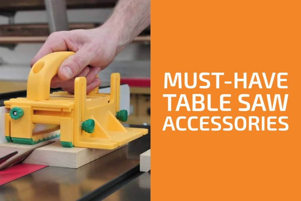 18 Must-Have Table Saw Accessories - Handyman's World