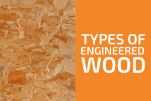 12 Types of Engineered Wood - Handyman's World