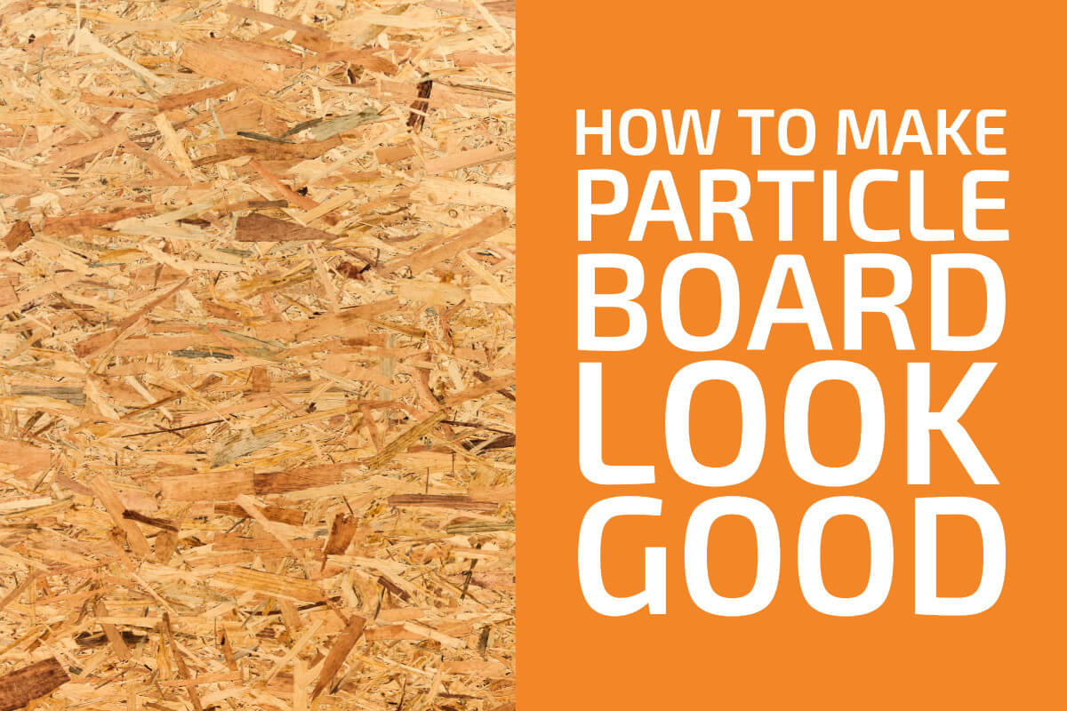 4 Ways To Make Particle Board Look Good Handyman s World