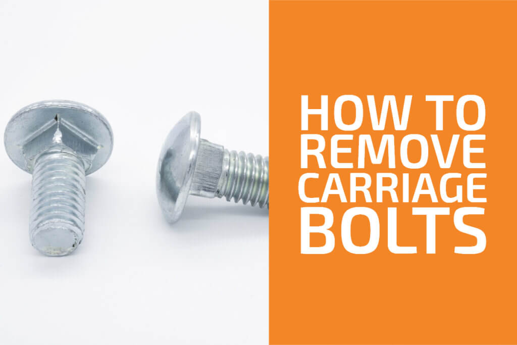 How To Remove Carriage Bolts Handyman s World