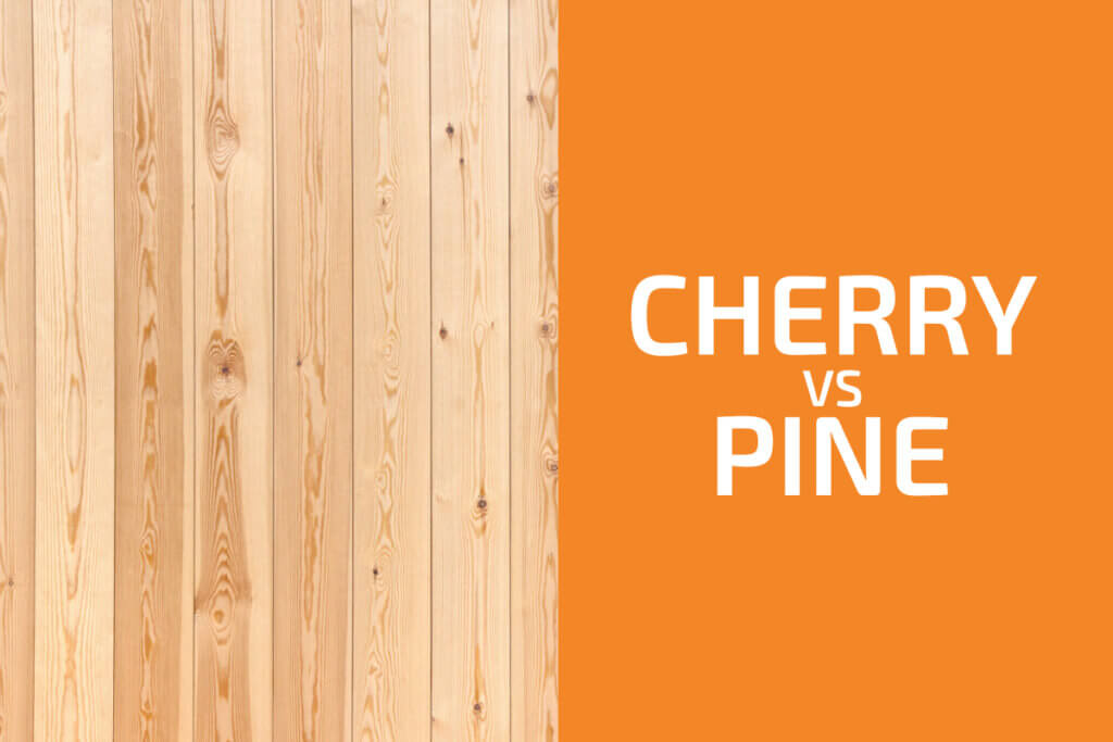 Cherry vs. Pine: Which Wood to Use? - Handyman's World
